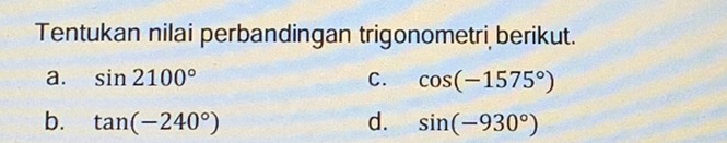 Tentukan nilai perbandingan trigonometri | StudyX