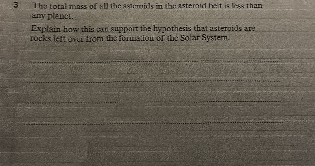3 The total mass of all the asteroids in the | StudyX