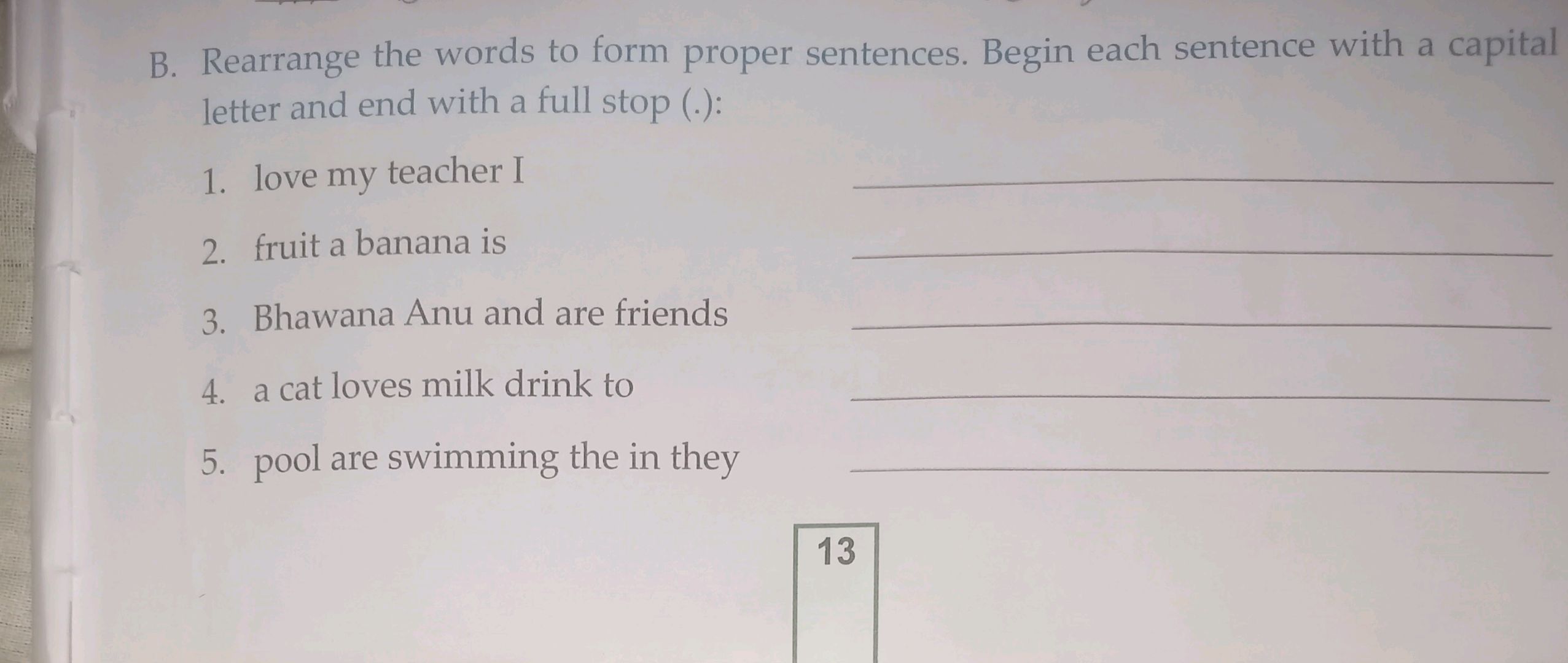 B. Rearrange the words to form proper | StudyX