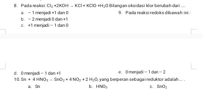 8. Pada reaksi: $Cl_2 + 2KOH KCl + KClO + | StudyX