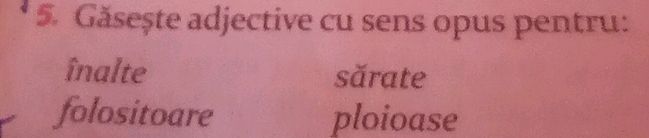 5. Găsește adjective cu sens opus pentru: | StudyX