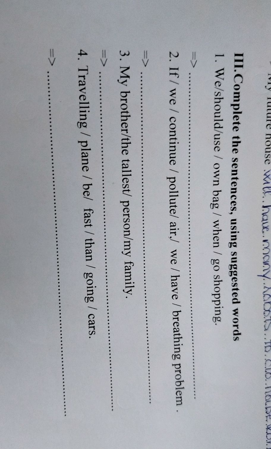 III. Complete the sentences, using suggested | StudyX