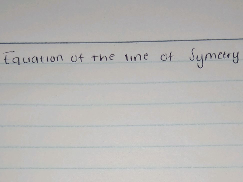 Equation of the line of Symmetry | StudyX