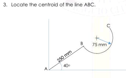 3. Locate the centroid of the line ABC. The | StudyX
