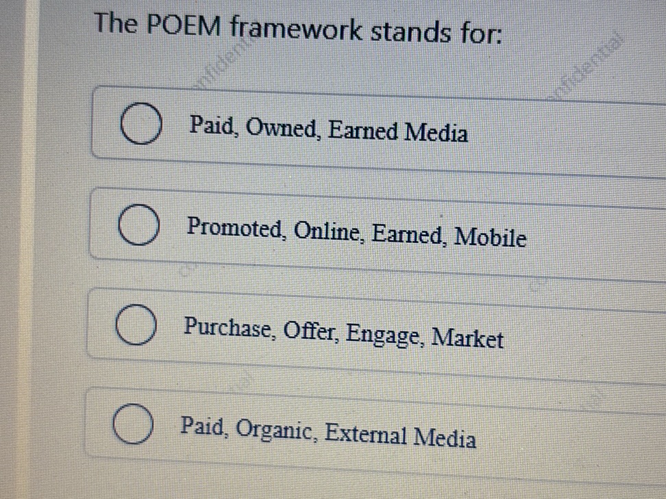 The POEM framework stands for: Paid, Owned, | StudyX