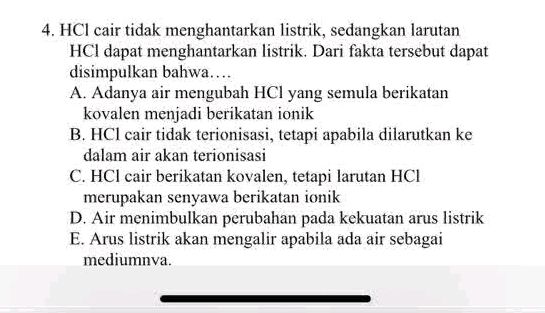 4. HCl cair tidak menghantarkan listrik, | StudyX