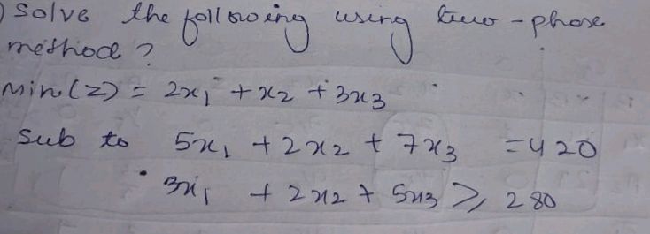 Solve the following using two-phase method? | StudyX