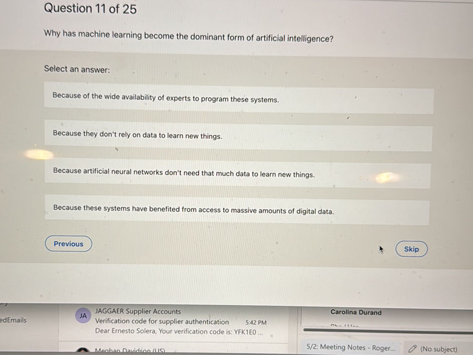 Question 11 of 25 Why has machine learning | StudyX