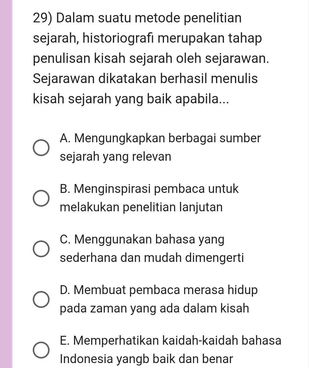 29) Dalam suatu metode penelitian sejarah, | StudyX