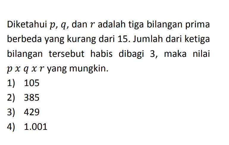 Diketahui p, q, dan r adalah tiga bilangan | StudyX