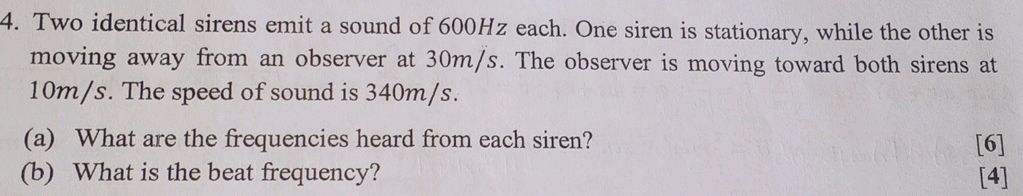 4. Two identical sirens emit a sound of | StudyX