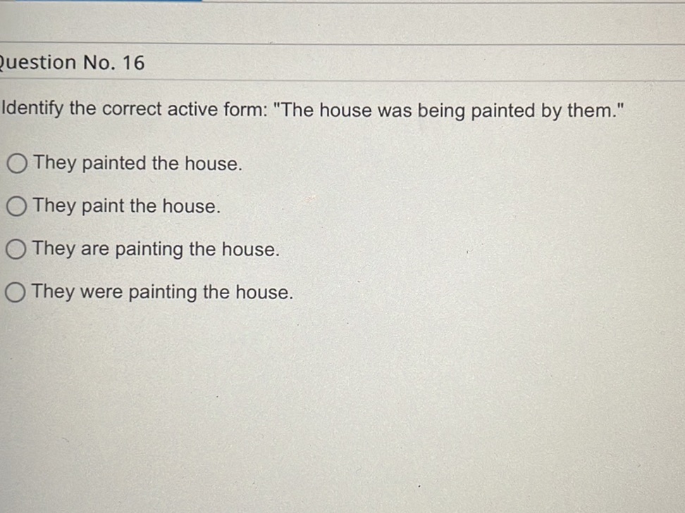 Identify the correct active form: "The house | StudyX