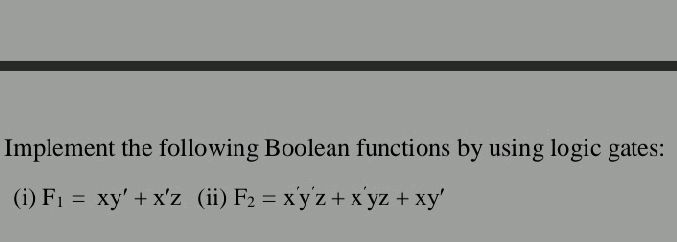 Implement the following Boolean functions by | StudyX