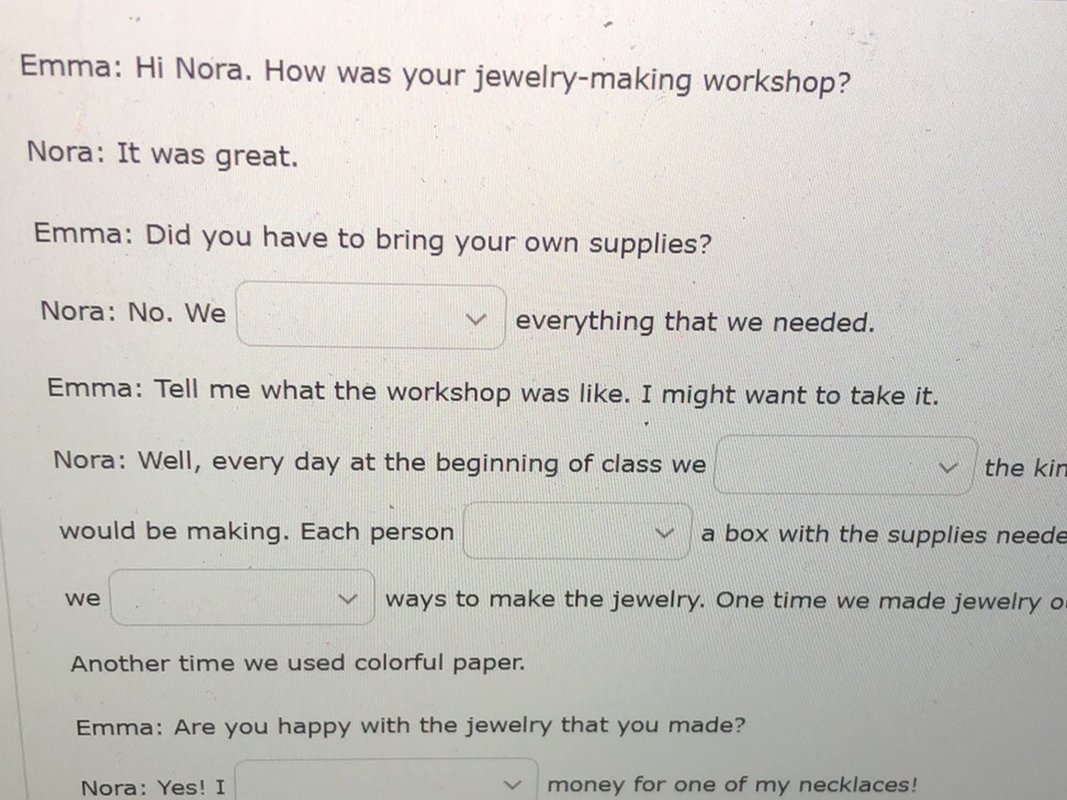 Emma: Hi Nora. How was your jewelry-making | StudyX