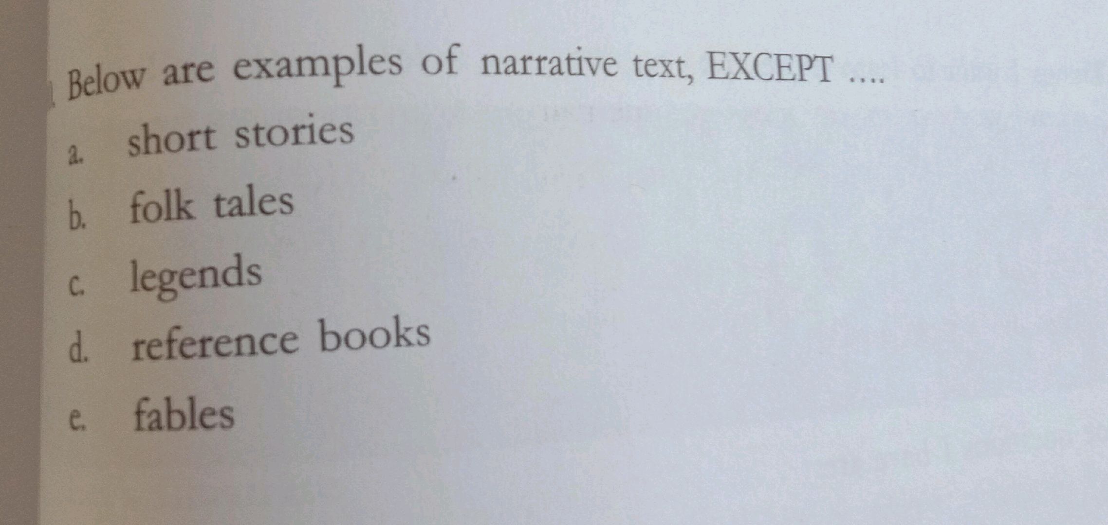 Below are examples of narrative text, EXCEPT | StudyX