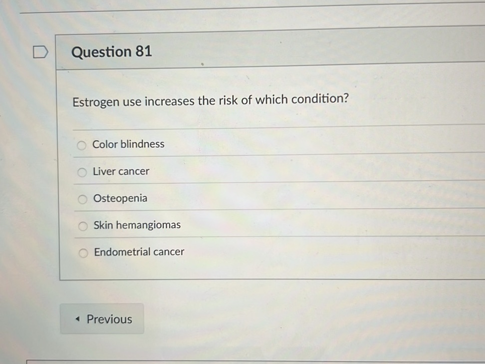 Question 81 Estrogen use increases the risk | StudyX