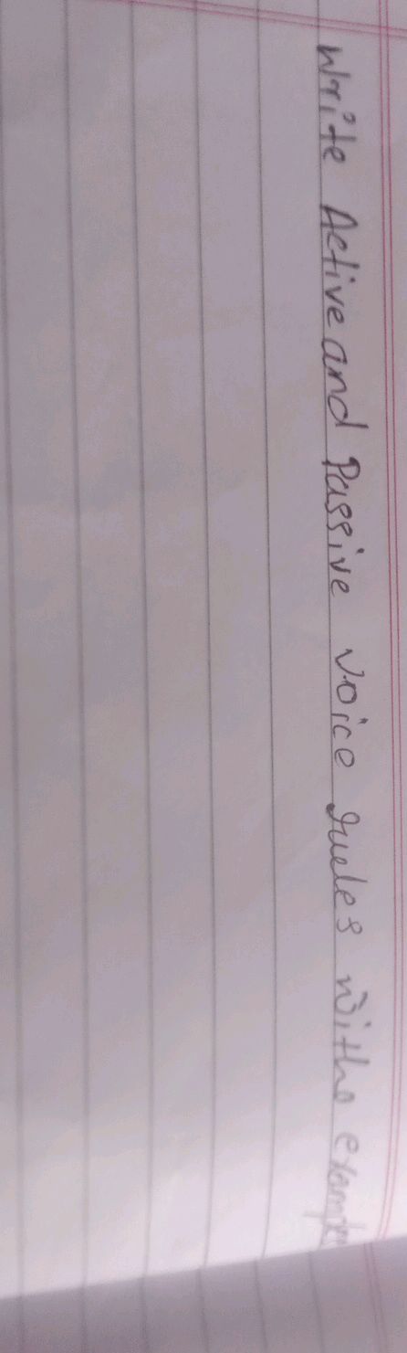 Write Active and Passive voice rules with | StudyX