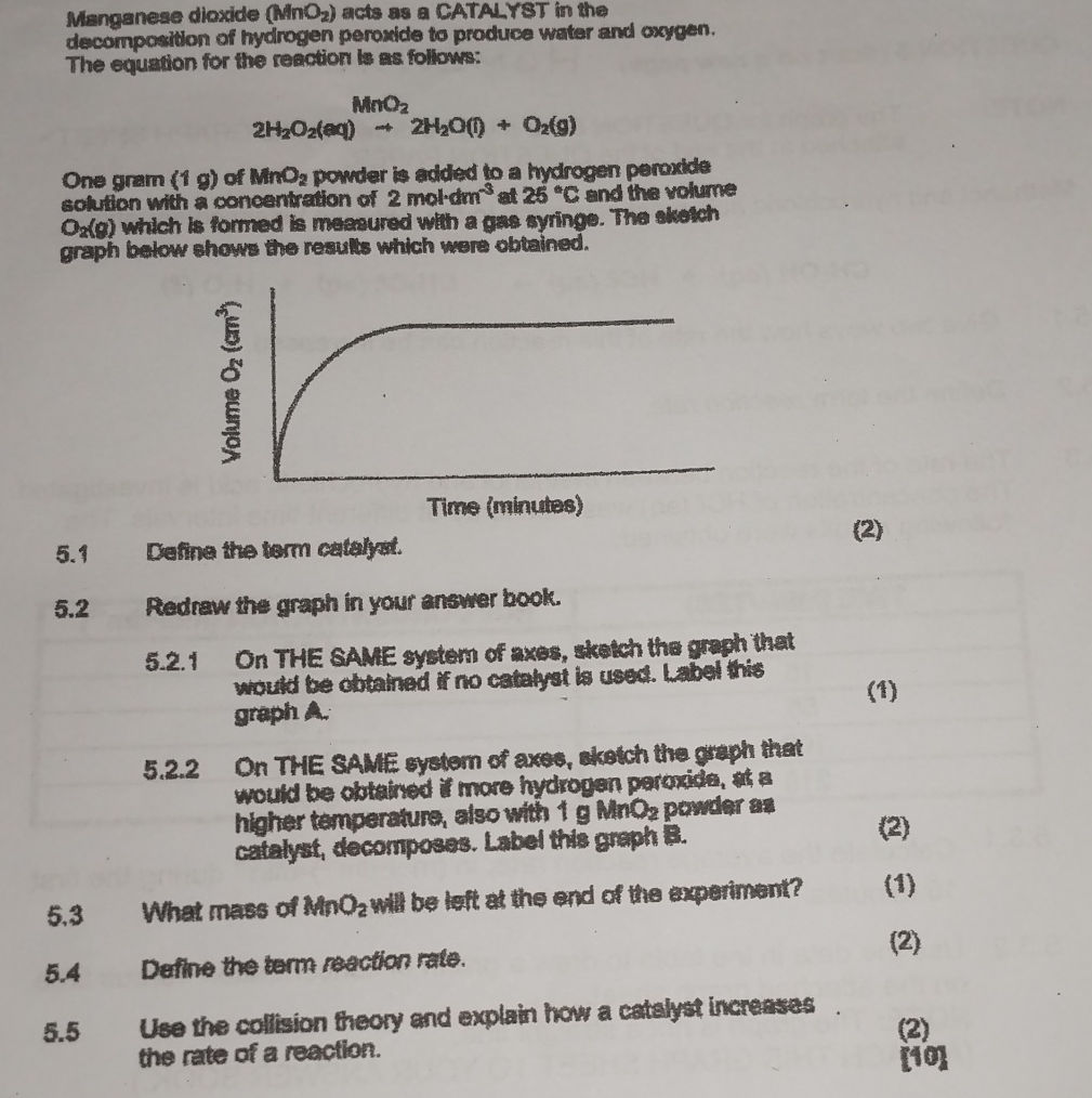 Manganese dioxide (MnO2) acts as a CATALYST | StudyX