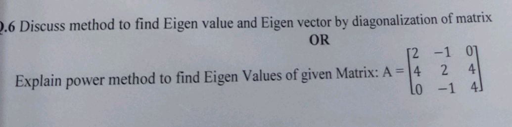 Q.6 Discuss method to find Eigen value and | StudyX