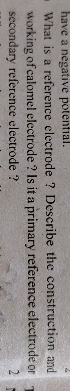 What is a reference electrode ? Describe the