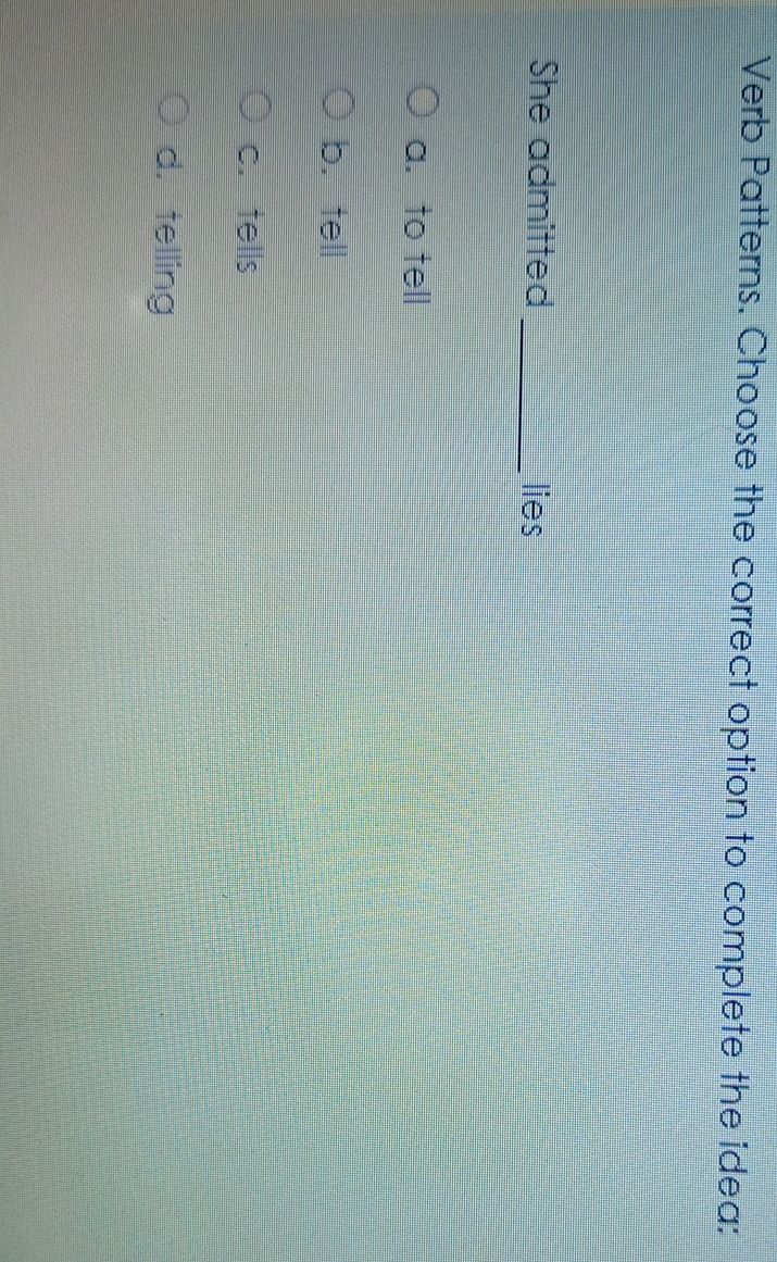 Verb Patterns. Choose the correct option to | StudyX