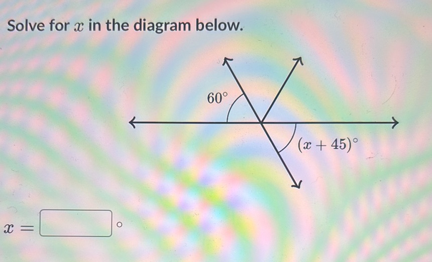 Solve for $x$ in the diagram below. $x = $ | StudyX