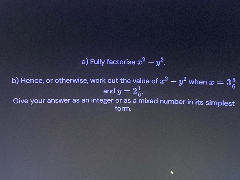 a) Fully factorise $x^2 - y^2$. b) Hence, | StudyX
