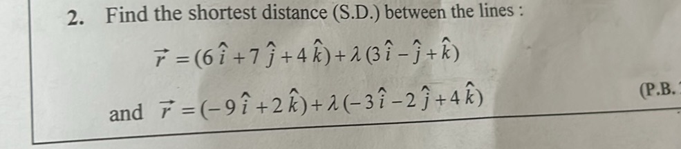 2. Find the shortest distance (S.D.) between | StudyX