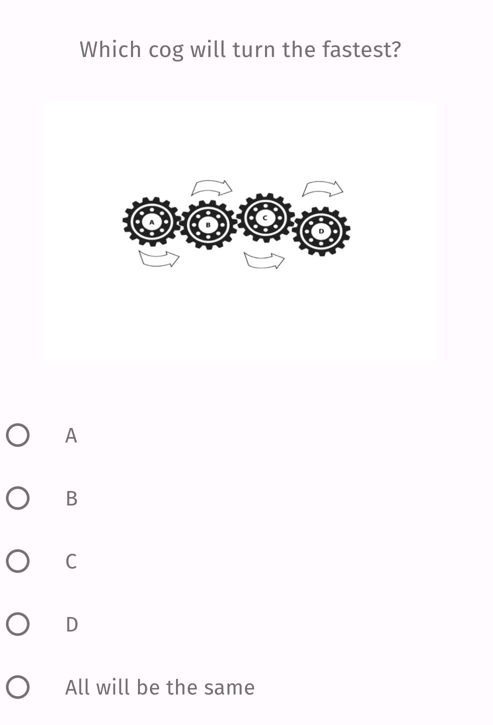 Which cog will turn the fastest? * A * | StudyX