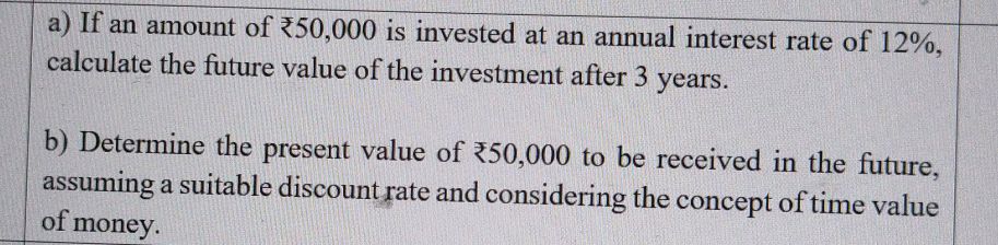 a) If an amount of ₹50,000 is invested at an | StudyX