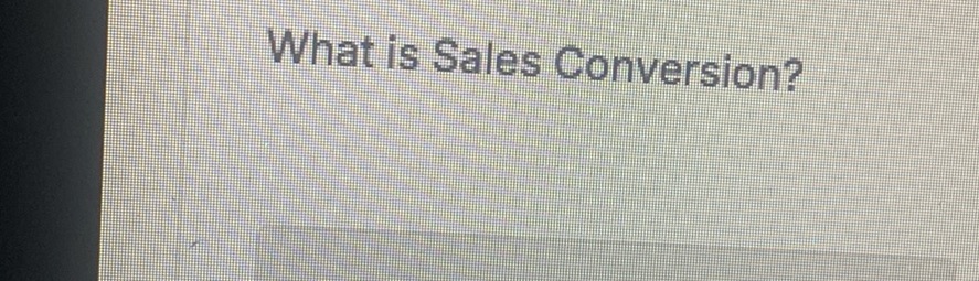 What is Sales Conversion? | StudyX