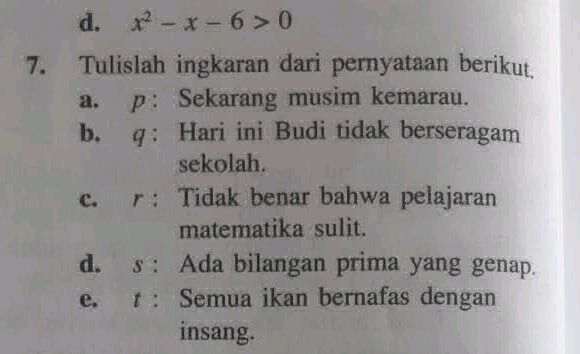 d. $x^2 - x - 6 > 0$ 7. Tulislah ingkaran | StudyX