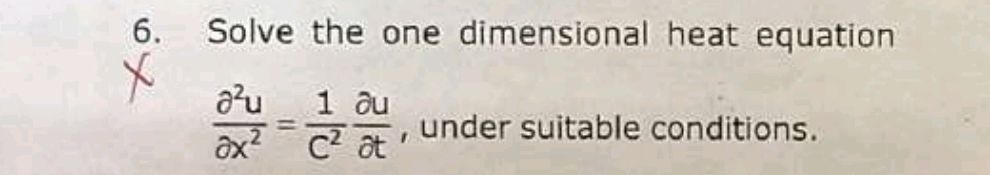 Solve the one dimensional heat equation $ { | StudyX