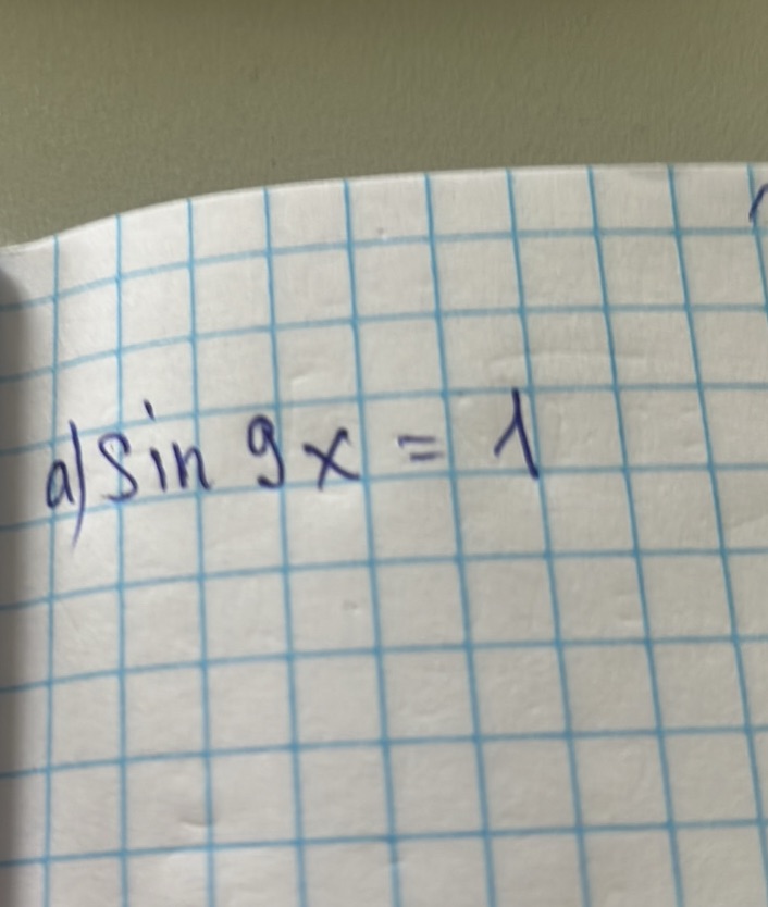 Solving trigonometric equation sin(9x) = 1 | StudyX