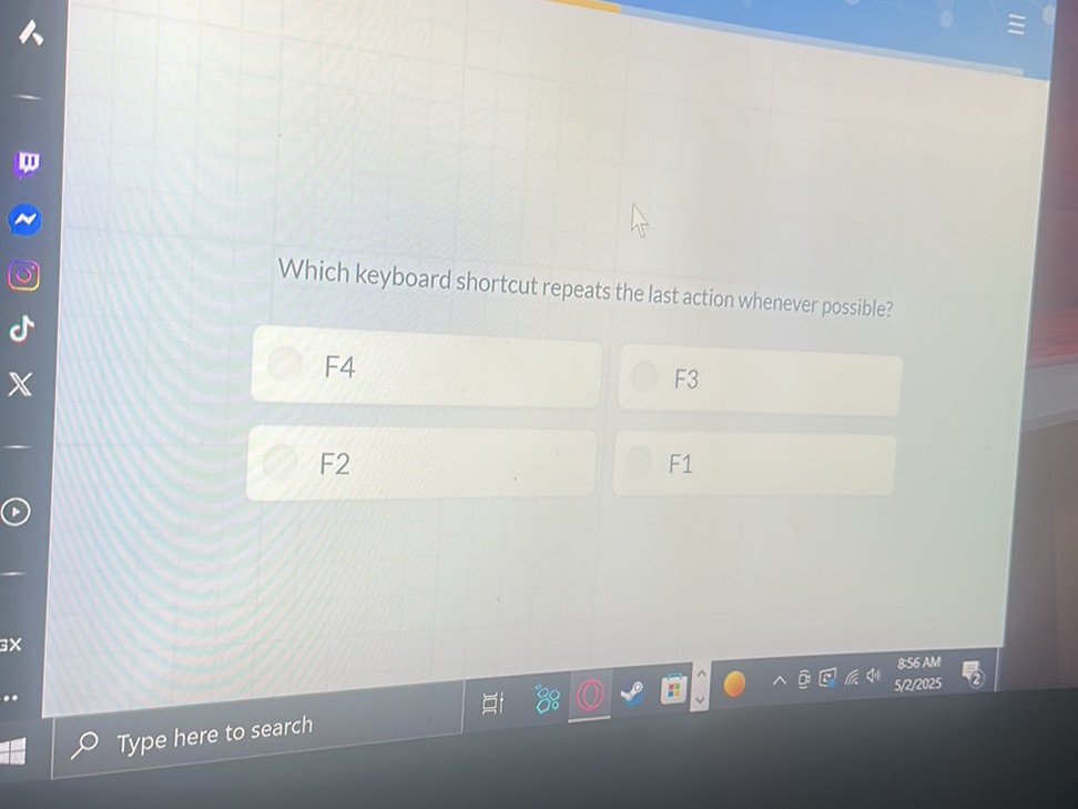 Which keyboard shortcut repeats the last | StudyX