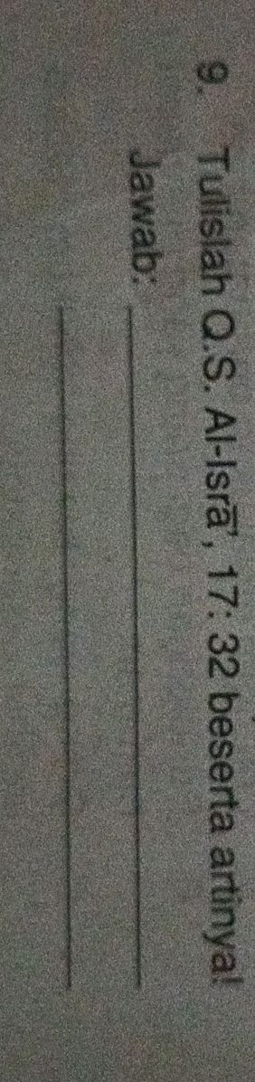 9. Tulislah O.S. Al-Isra: 17:32 beserta | StudyX