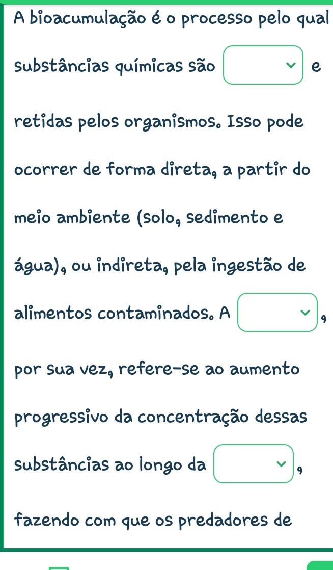 A bioacumulação é o processo pelo qual | StudyX