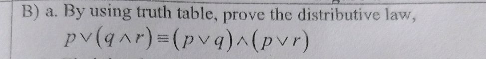 B) a. By using truth table, prove the | StudyX