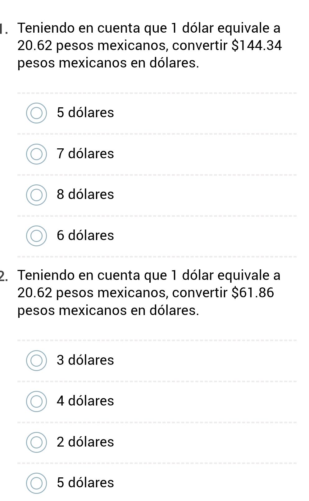 1. Teniendo en cuenta que 1 dólar equivale a | StudyX