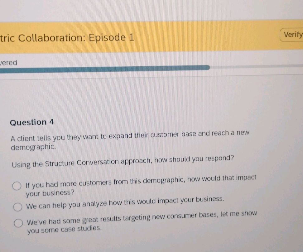 Question 4 A client tells you they want to | StudyX