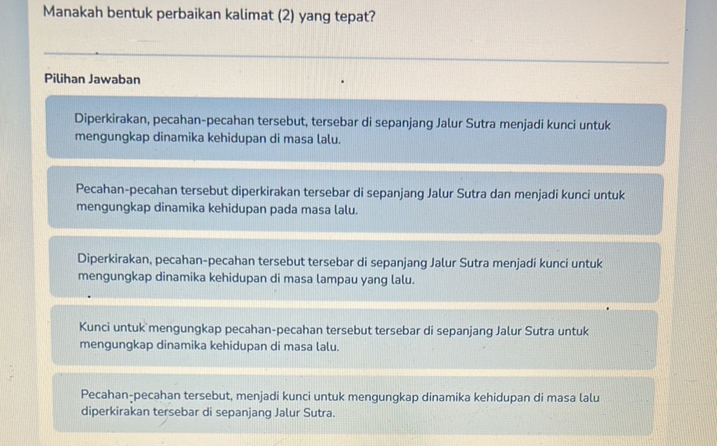 Manakah bentuk perbaikan kalimat (2) yang | StudyX
