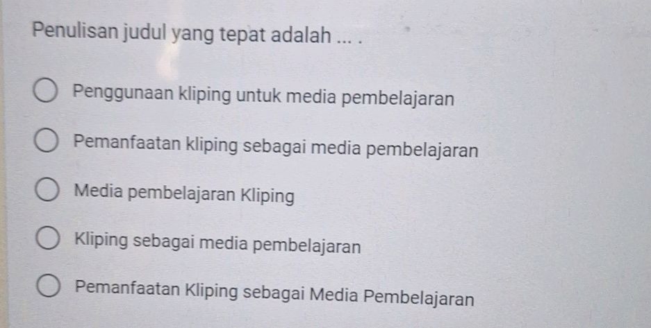 Penulisan judul yang tepat adalah .... | StudyX