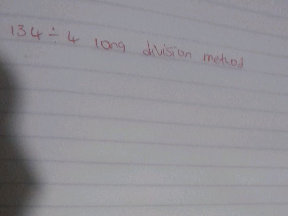 Long Division: 134 divided by 4 | StudyX