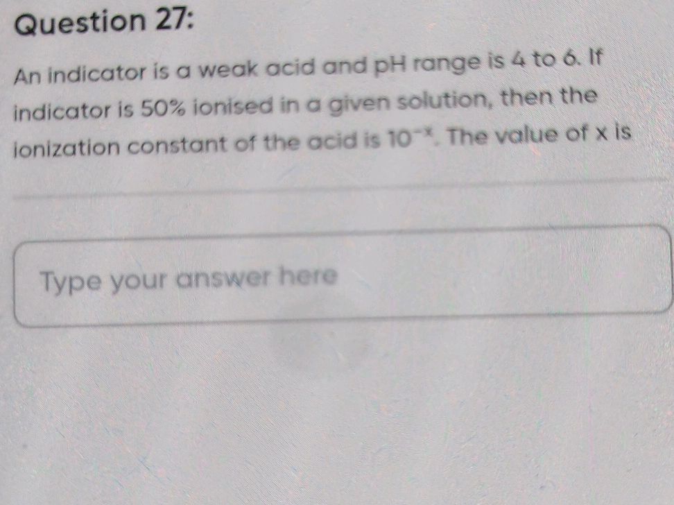 Question 27: An indicator is a weak acid | StudyX
