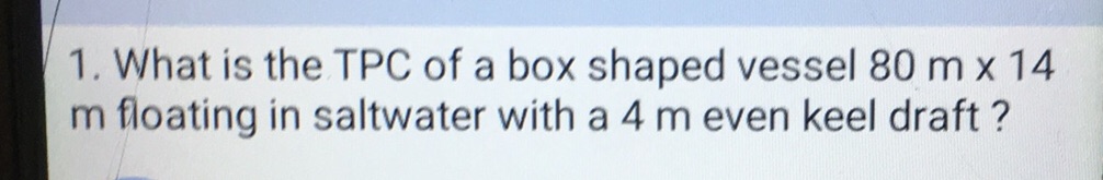 1. What is the TPC of a box shaped vessel 80 | StudyX