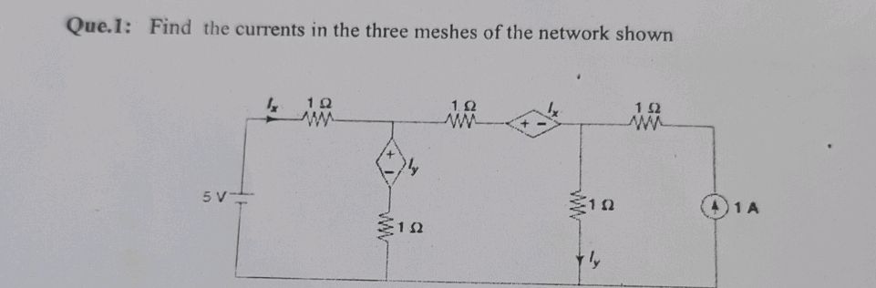 Que.1: Find the currents in the three meshes | StudyX