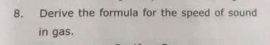 8. Derive the formula for the speed of sound | StudyX