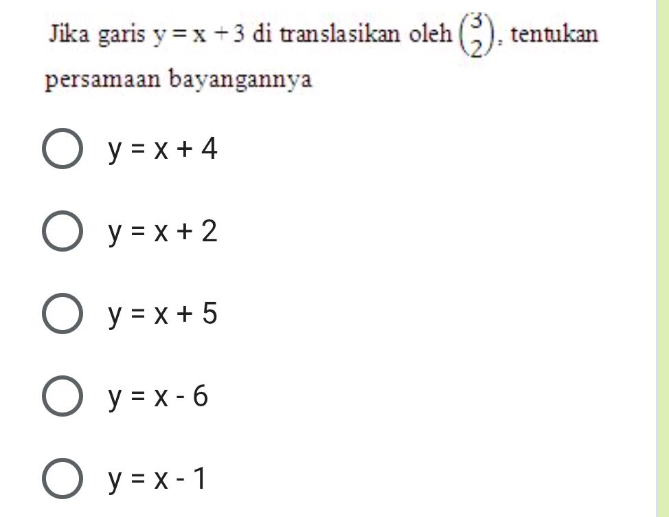 Jika garis $y = x + 3$ di translasikan oleh | StudyX