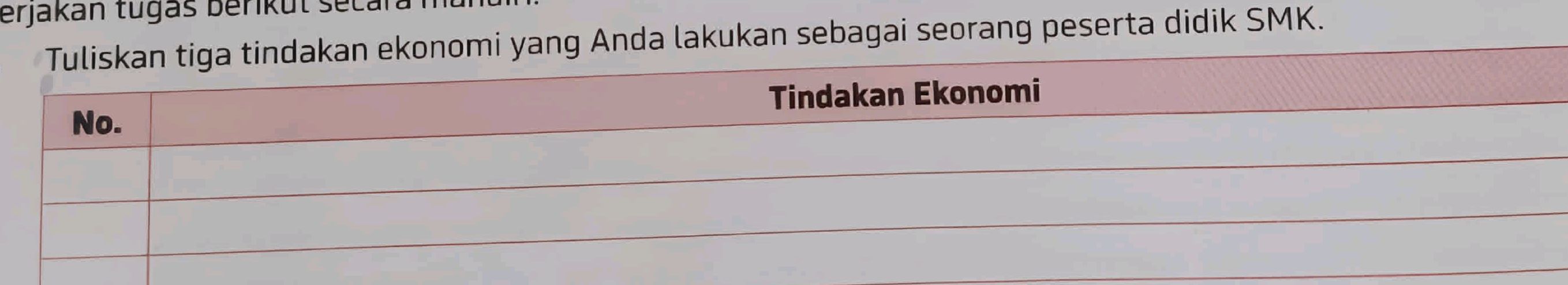 Tuliskan tiga tindakan ekonomi yang Anda | StudyX