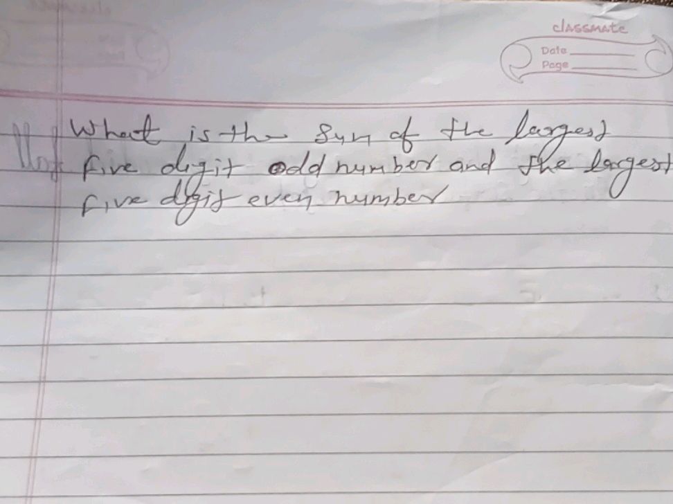 What is the sum of the largest five digit | StudyX